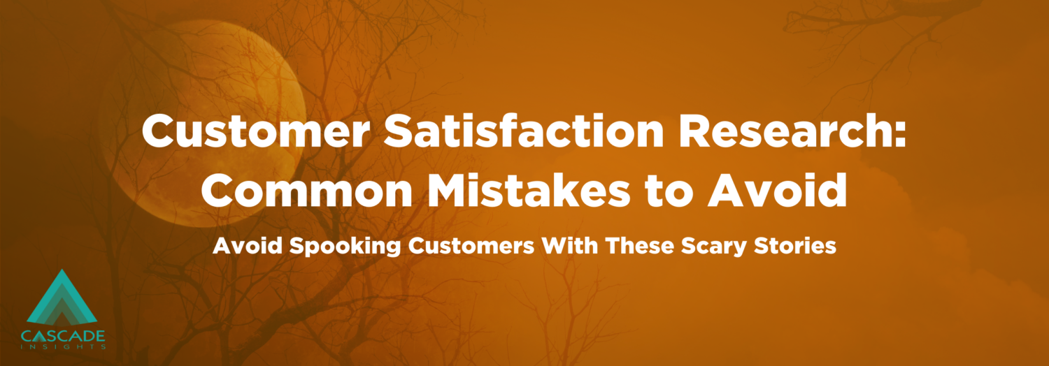 Customer Satisfaction Research: Common Mistakes to Avoid