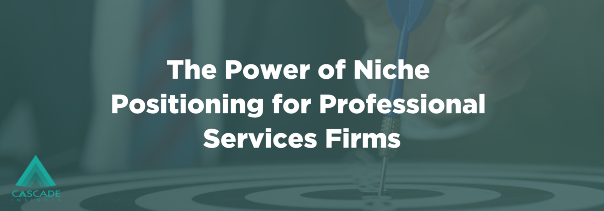 The Power of Niche Positioning for Professional Services
